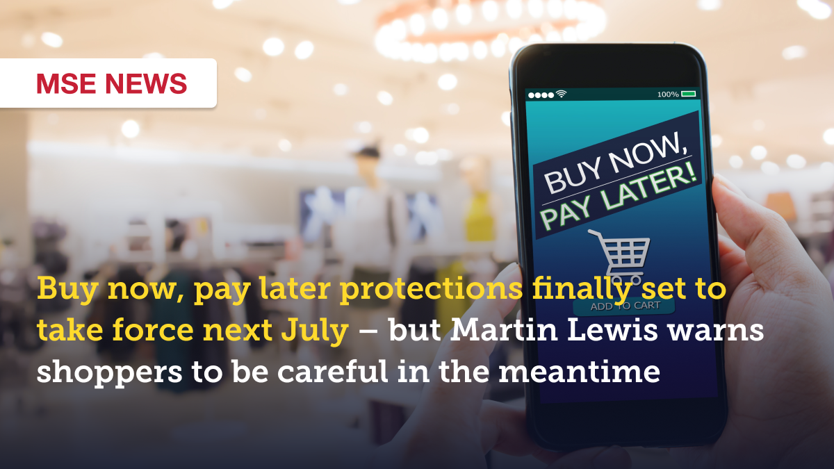 BNPL protections to take force next July – MSE News