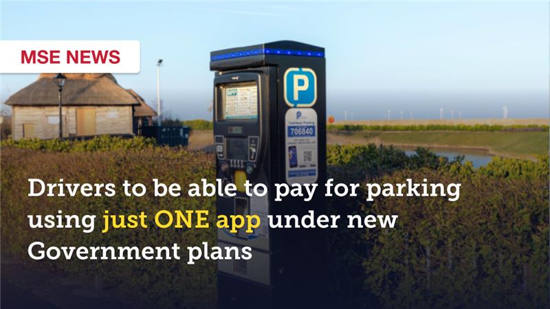 Drivers to pay for parking using just ONE app – MSE News