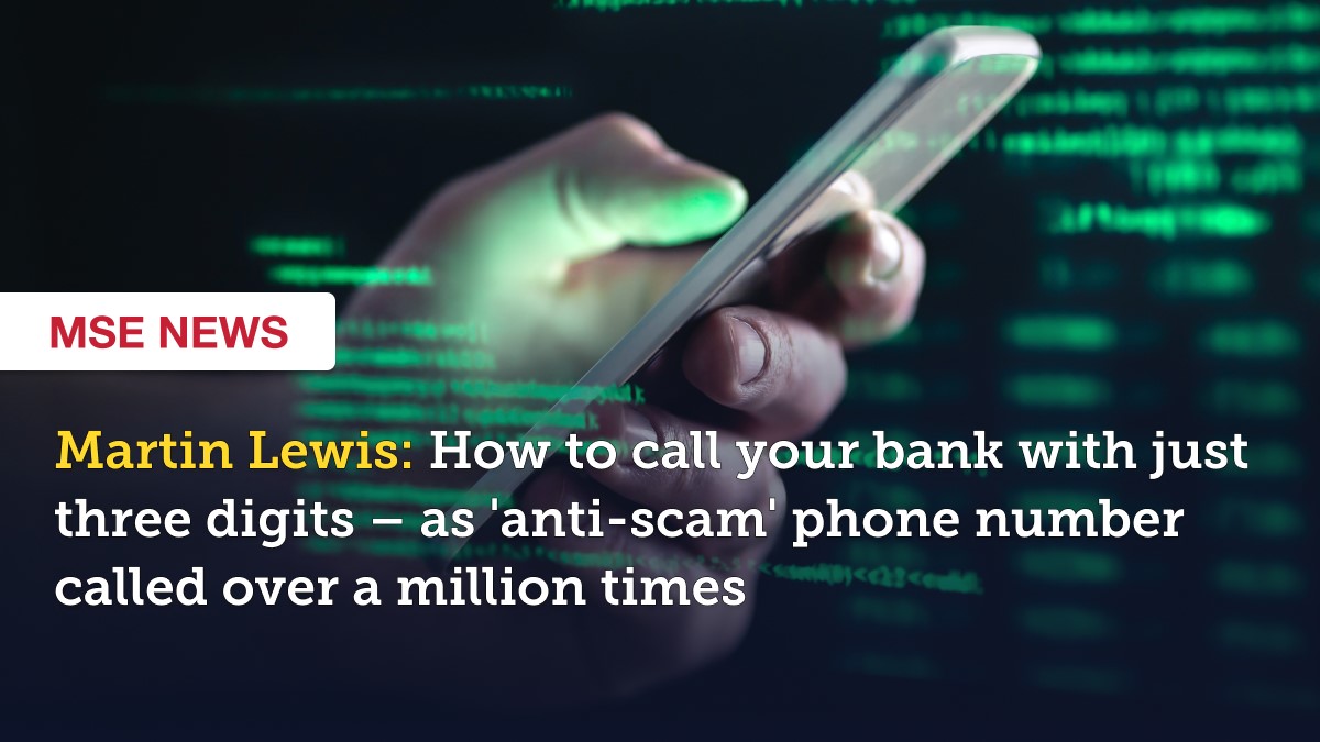How to call your bank using just three numbers – Martin Lewis