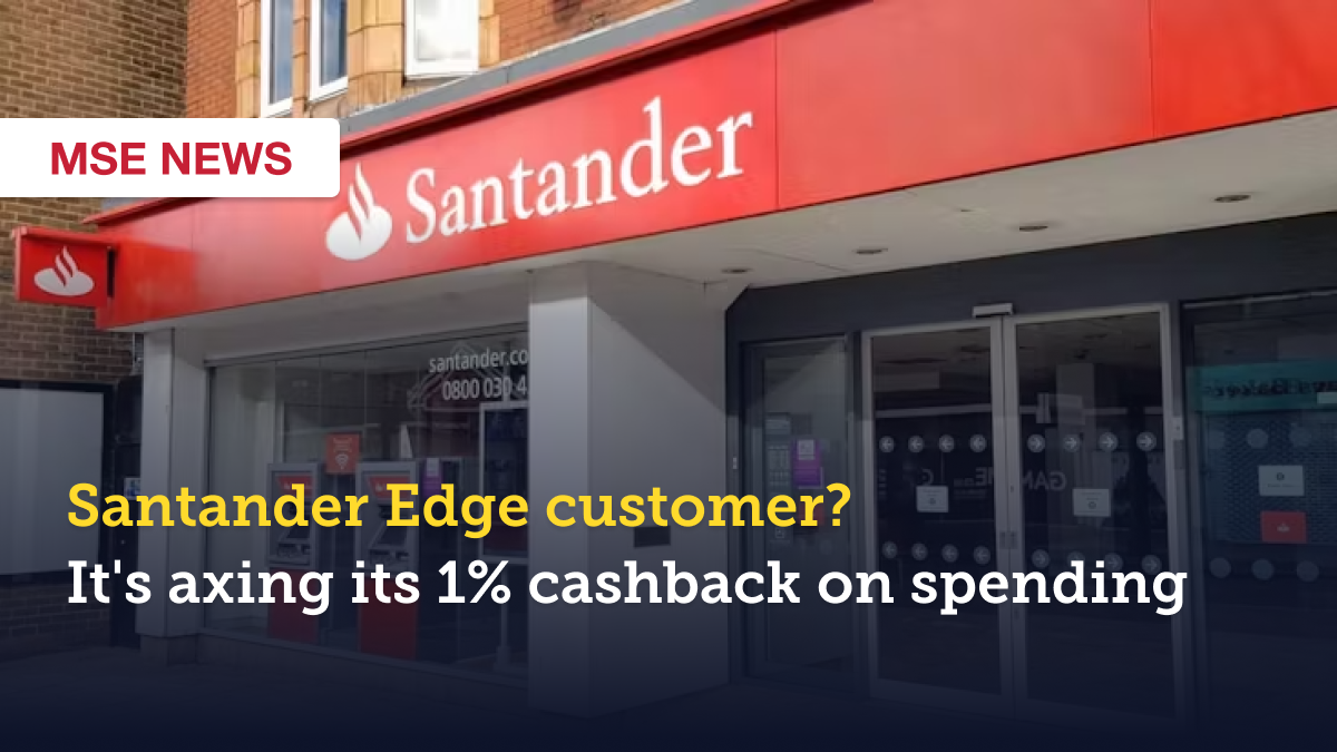 Santander Edge cashback shake-up – Martin Lewis' MSE News