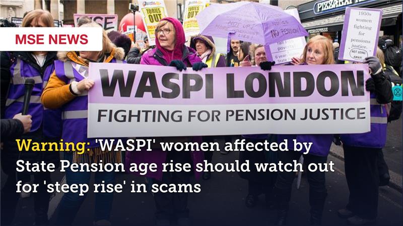WASPI woman? Beware 'steep rise' in scams – Martin Lewis' MSE