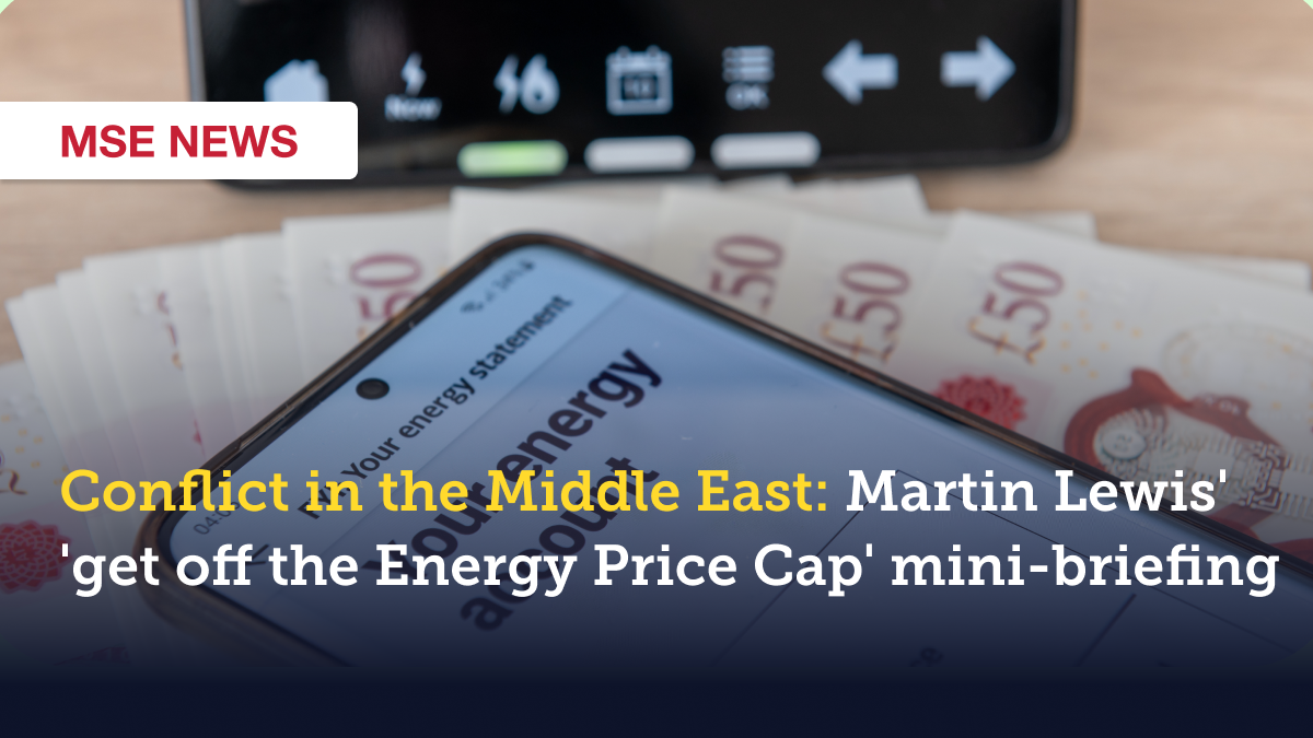 Conflict in the Middle East: Martin Lewis' 'get off the Energy Price ...