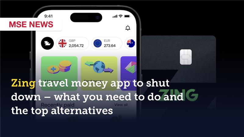 Zing travel money app closing down – Martin Lewis' MSE News