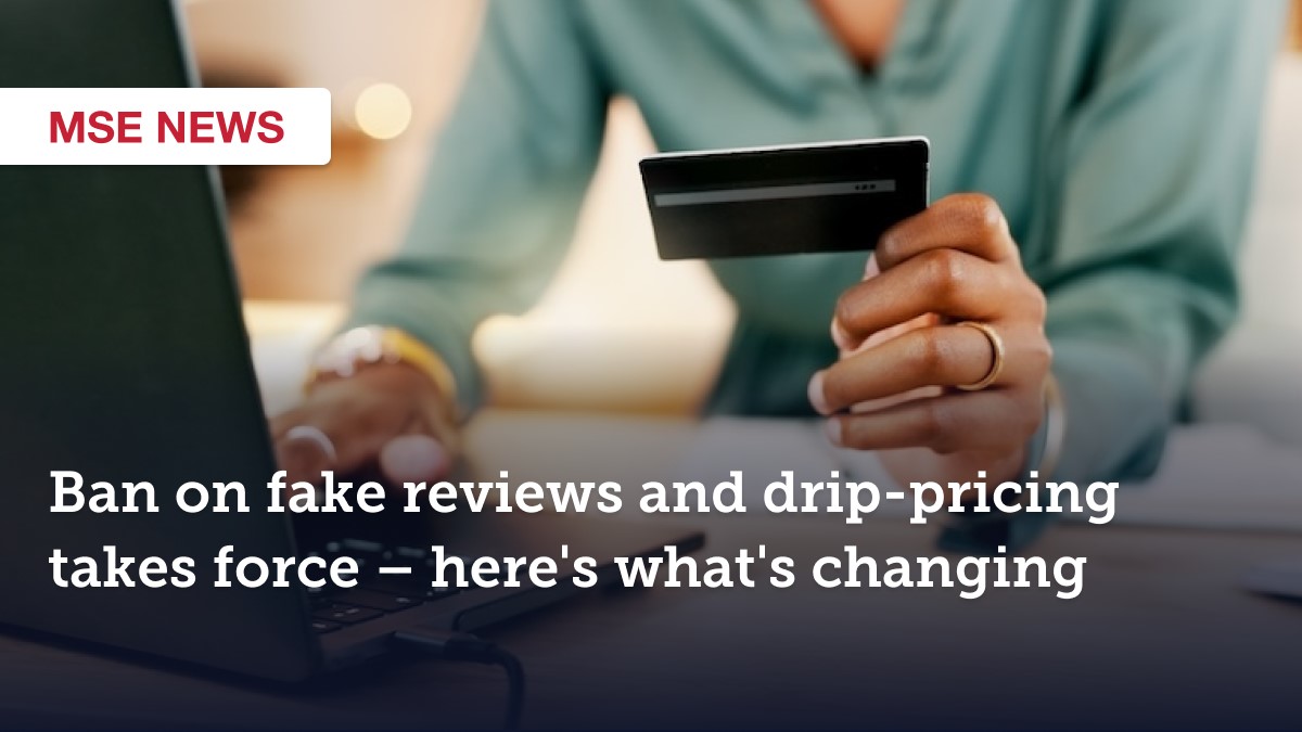 Ban on fake reviews takes force: MSE explains what's changing