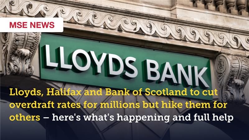 Lloyds Bank overdraft shake-up – Martin Lewis' MSE News