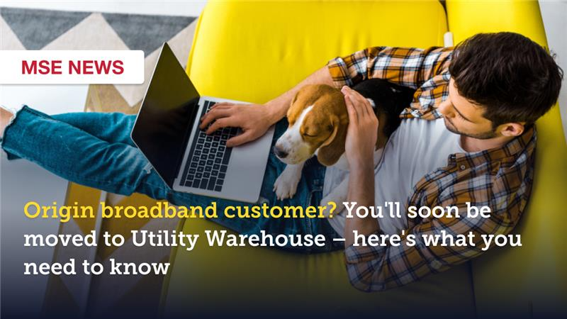 Origin broadband transferred to Utility Warehouse – MSE News