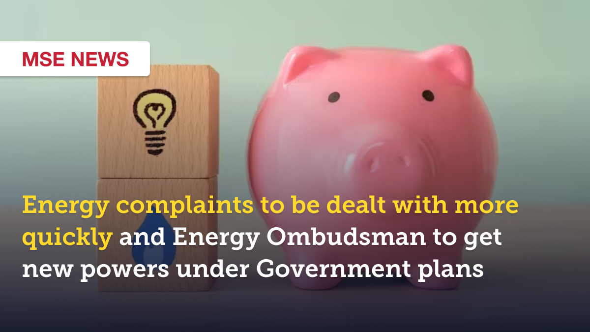 Energy complaints to be dealt with more quickly – MSE News