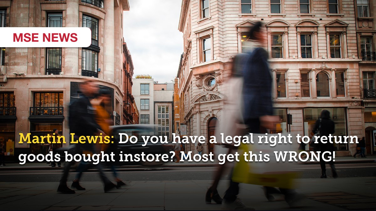 Martin Lewis explains your legal return rights