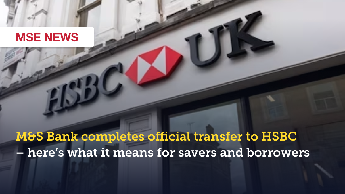 M&S Bank completes transfer to HSBC – here’s what it means