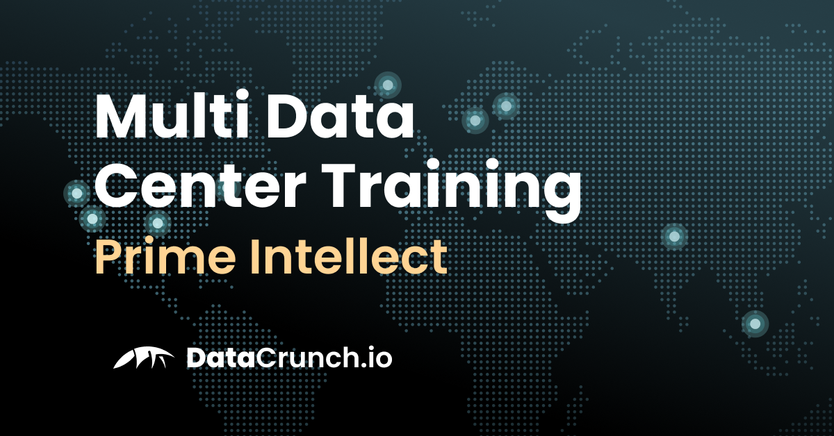 Multi Data Center Training: Prime Intellect — Blog — Verda (formerly DataCrunch)