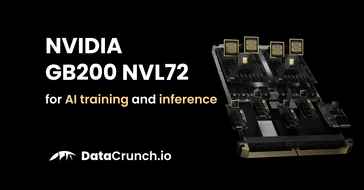 NVIDIA GB200 NVL72 for AI Training and Inference — Blog — DataCrunch