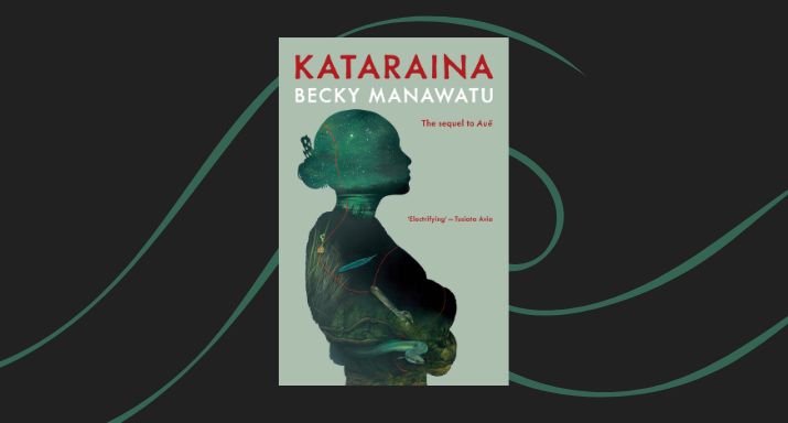 Review: Kataraina, by Becky Manawatu | Kete Books - Your Source for NZ ...