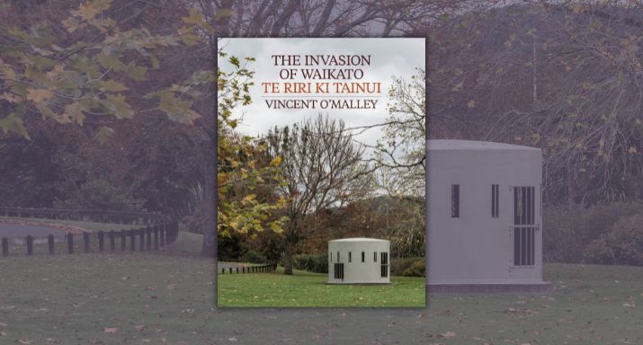 Review: The Invasion of Waikato: Te Riri Ki Tainui | Kete Books - Your ...