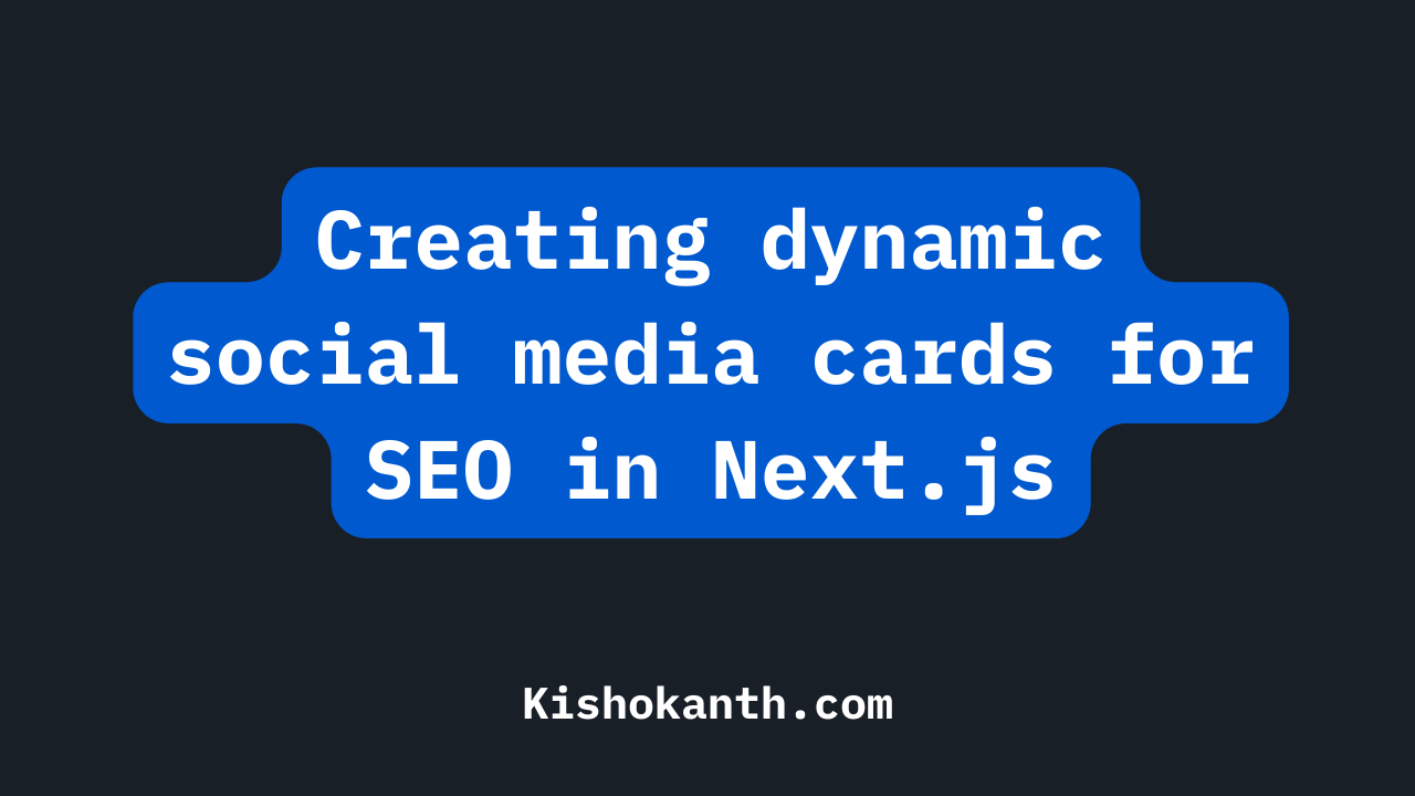 Creating dynamic social media cards for SEO in Next.js