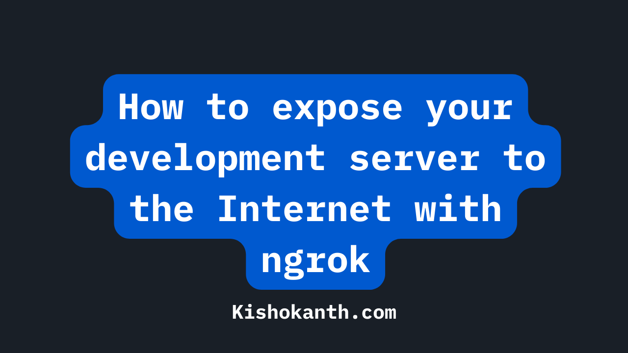 How to expose your development server to the Internet with ngrok