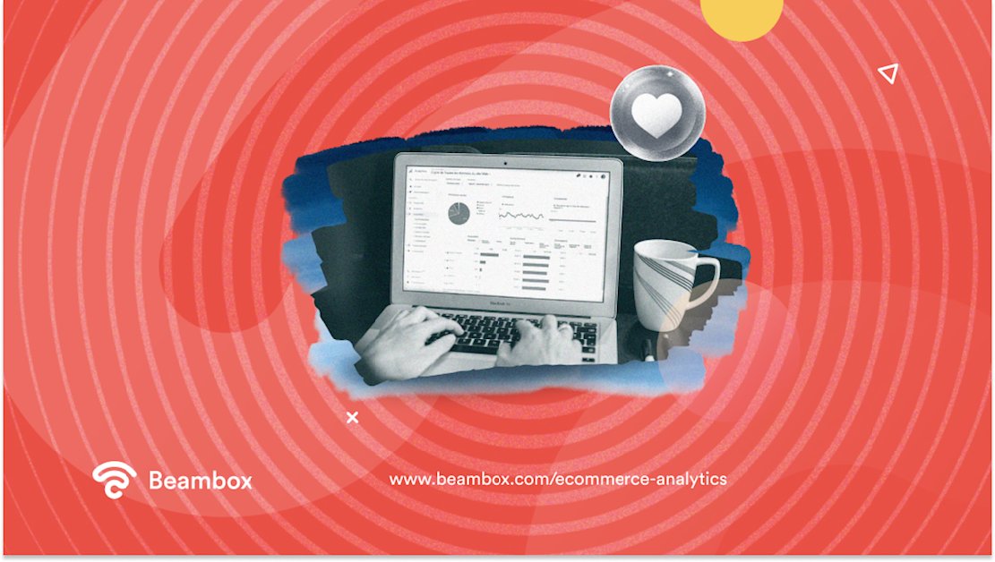 Ecommerce Analytics Key Data To Fuel Your Business Growth Beambox