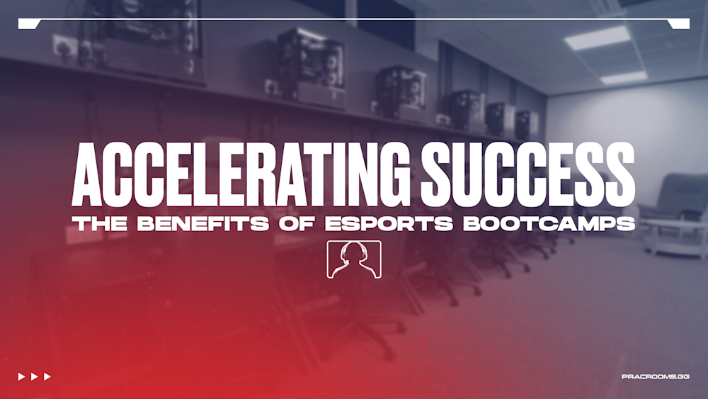 Pracrooms | Accelerating Success: The Benefits of Esports Bootcamps