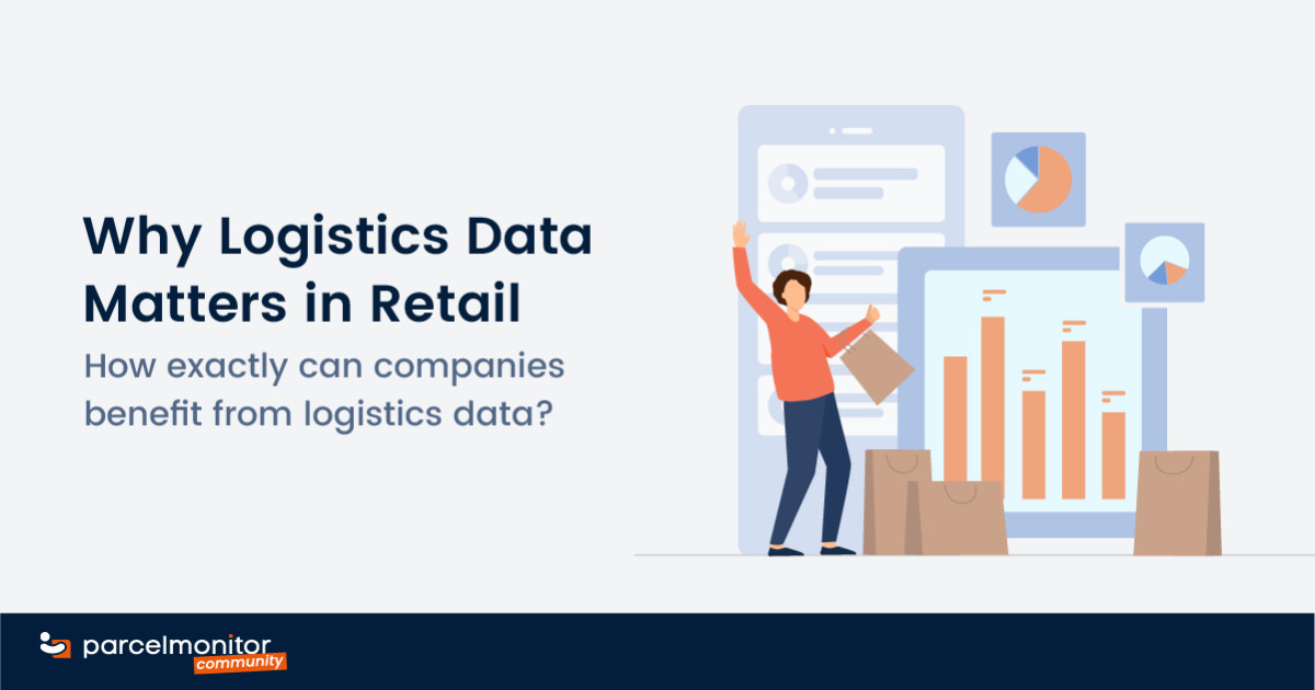 Why Logistics Data Matters in Retail - Parcel Monitor