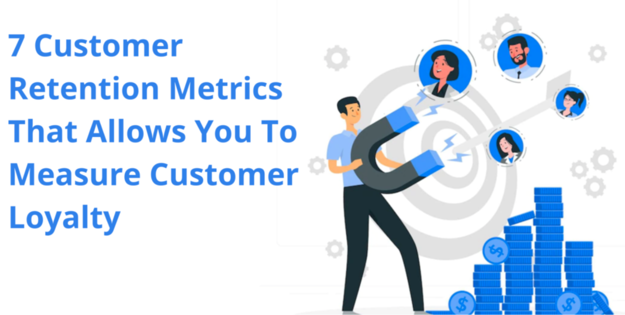 7 Customer Retention Metrics That Allows You To Measure Customer ...