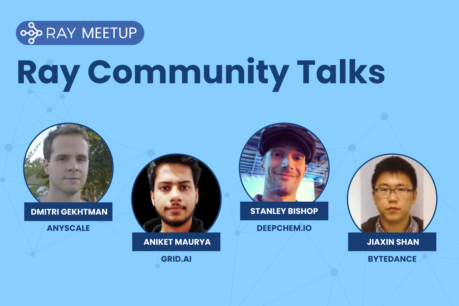 Ray Community Talks: Grid.ai, DeepChem.io, and ByteDance
