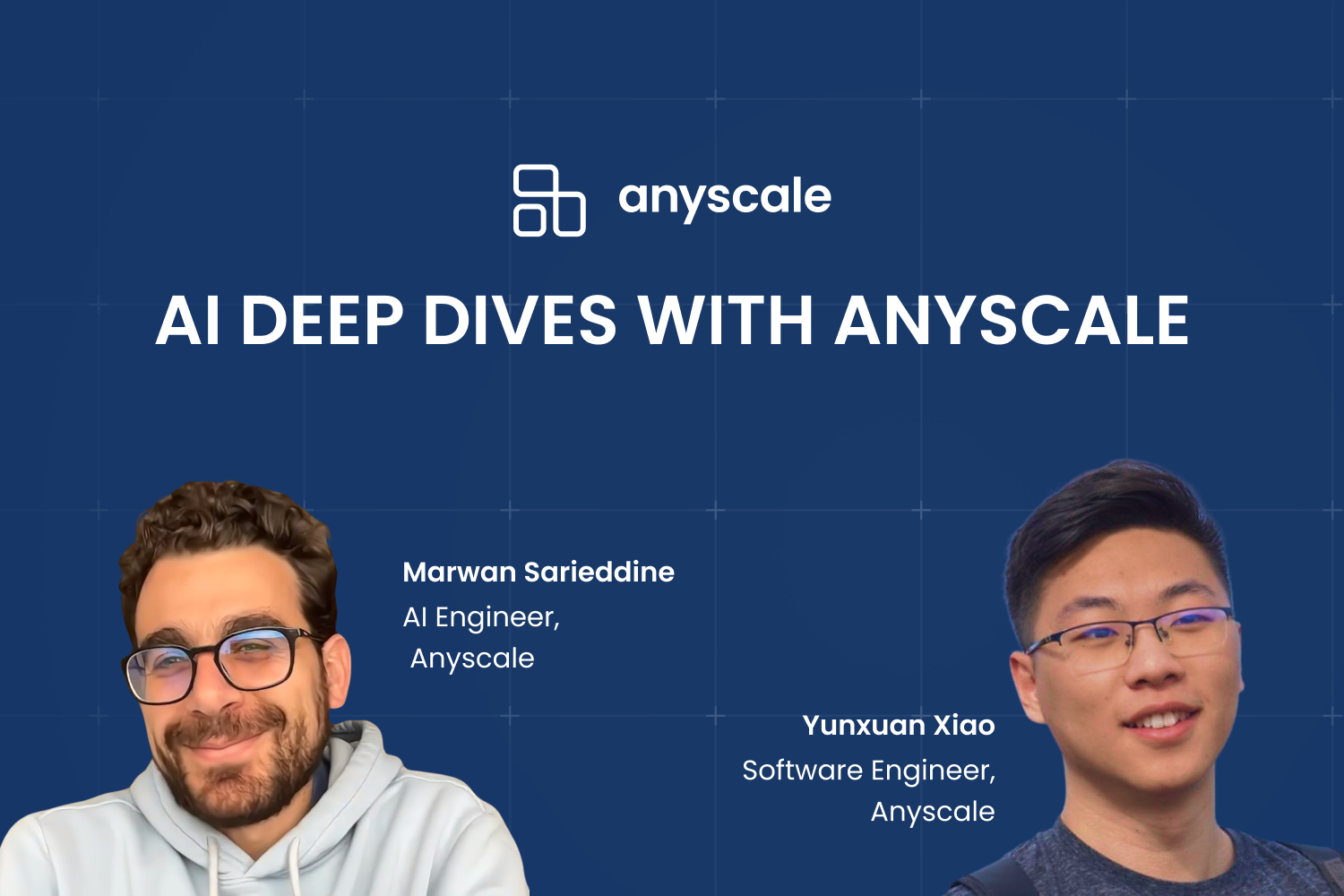 AI Deep Dives with Anyscale AI Deep Dives with Anyscale