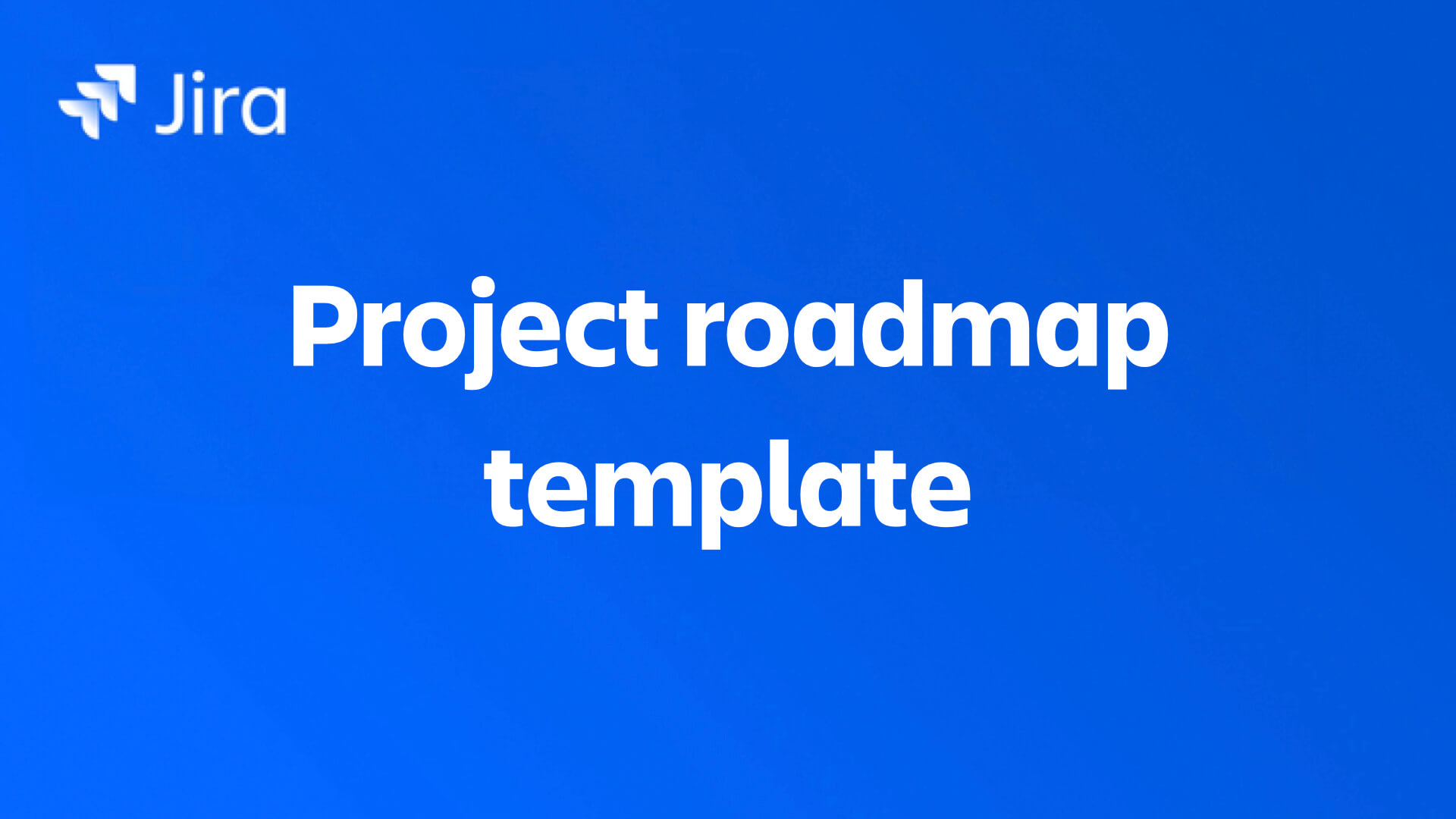 Project roadmap template | Jira Templates