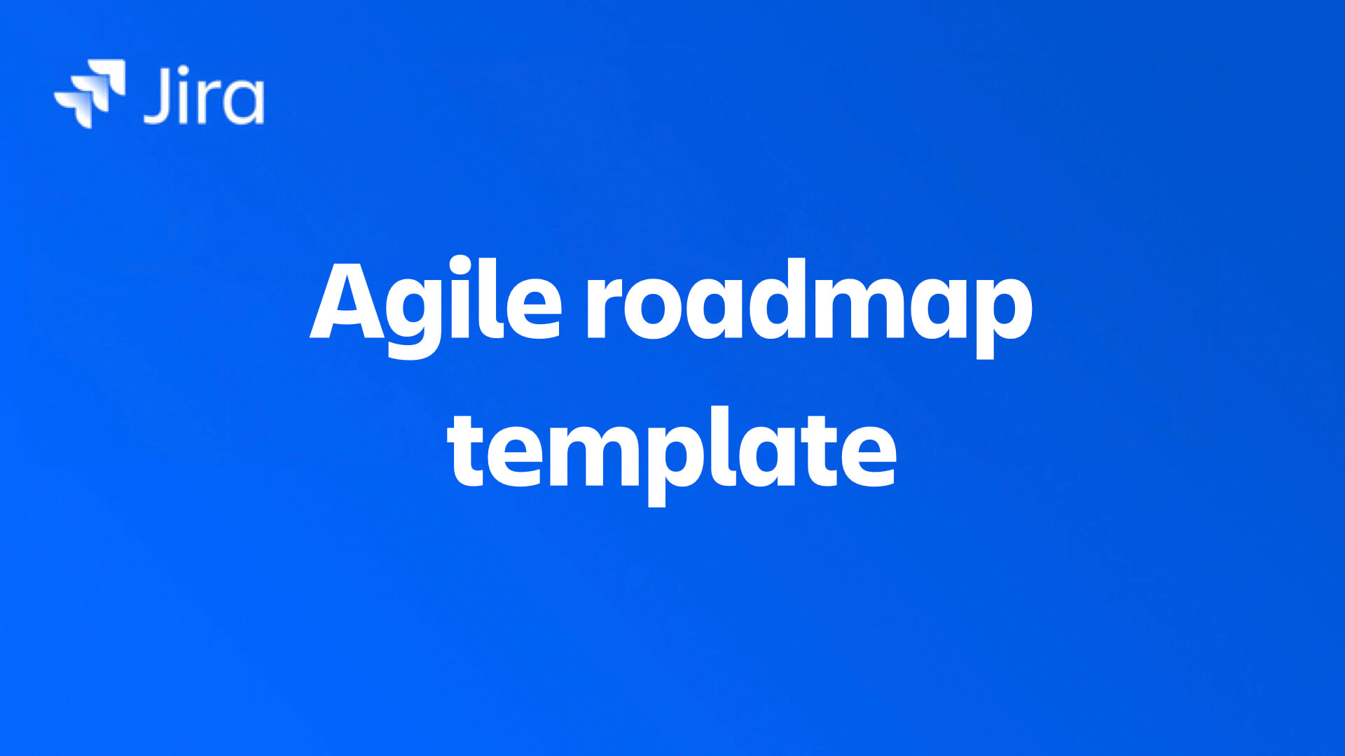 Agile roadmap template | Jira