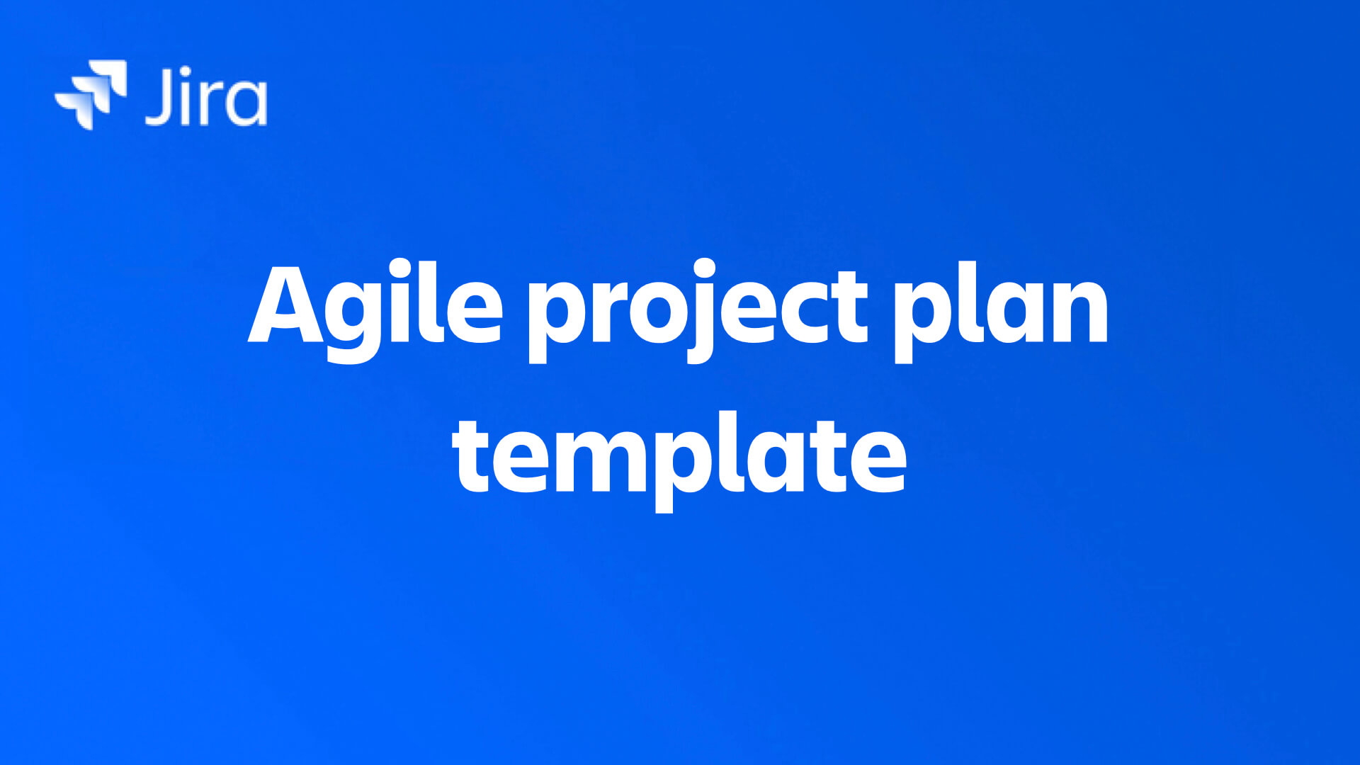 Agile Project Plan | Jira Templates