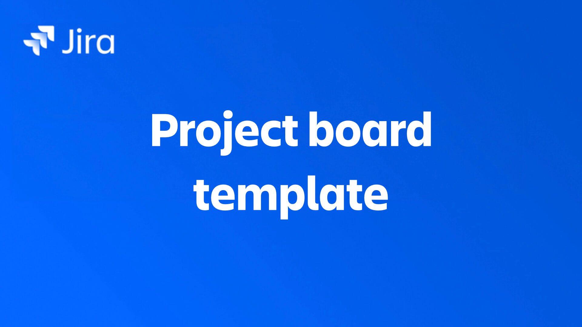 Project board template | Jira Templates