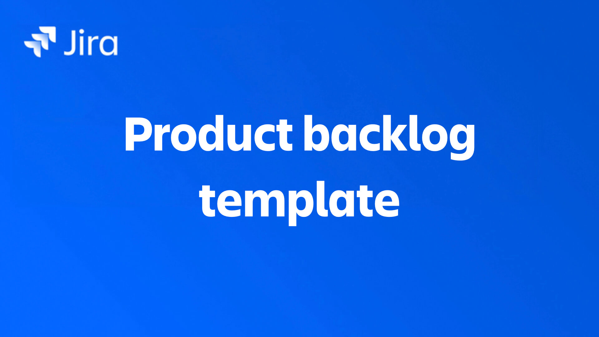 Product backlog template | Jira Templates