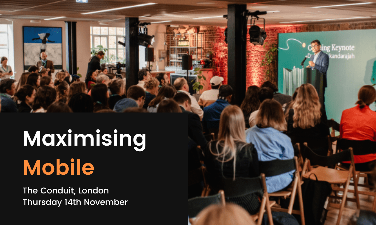 Maximising mobile event | London | November 2024 Maximising mobile event | London | November 2024