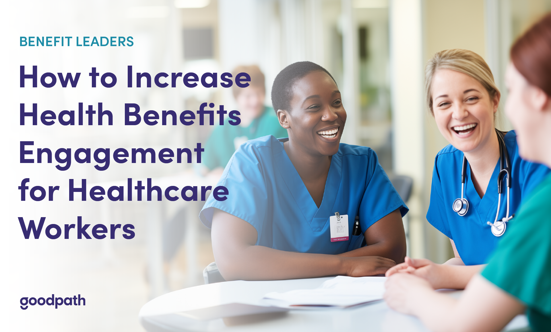 Benefit Leaders: How to Increase Health Benefits Engagement for ...