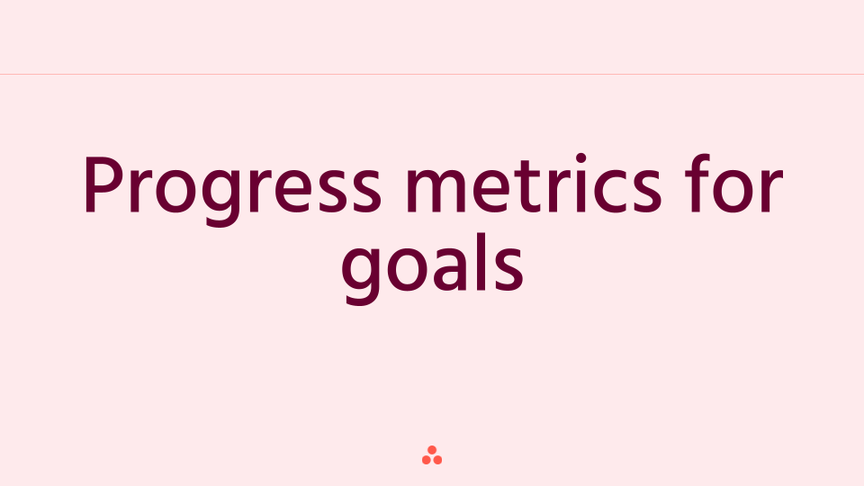 Overview of Asana goals