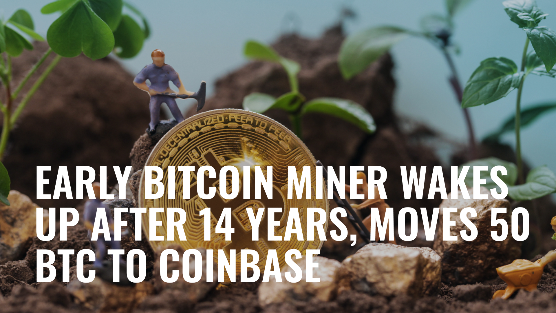 Early Bitcoin Miner Wakes Up After 14 Years, Moves 50 BTC to Coinbase