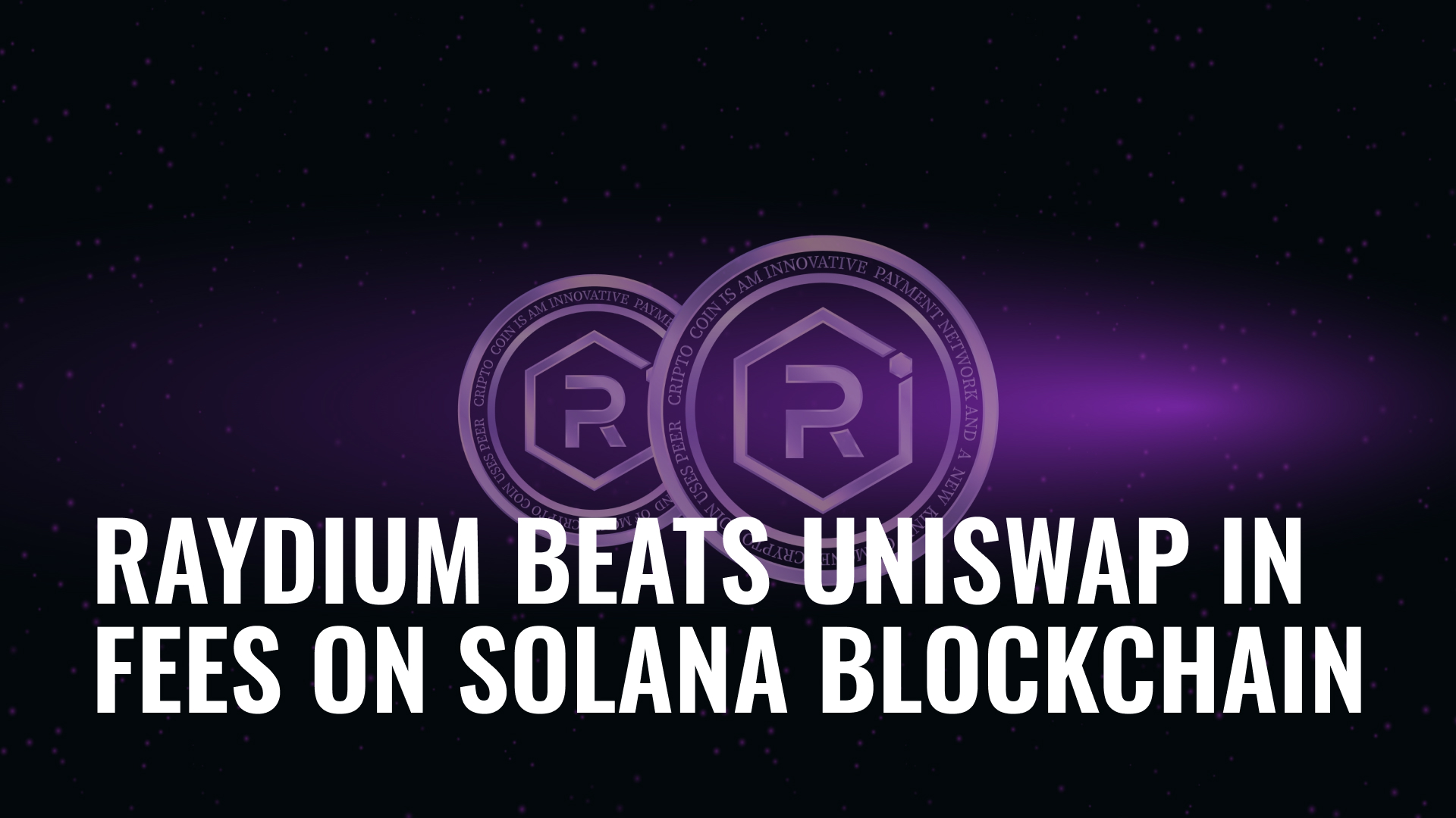 Solana DEX Raydium Surpasses Uniswap in Fees with Over 57 Million Transactions