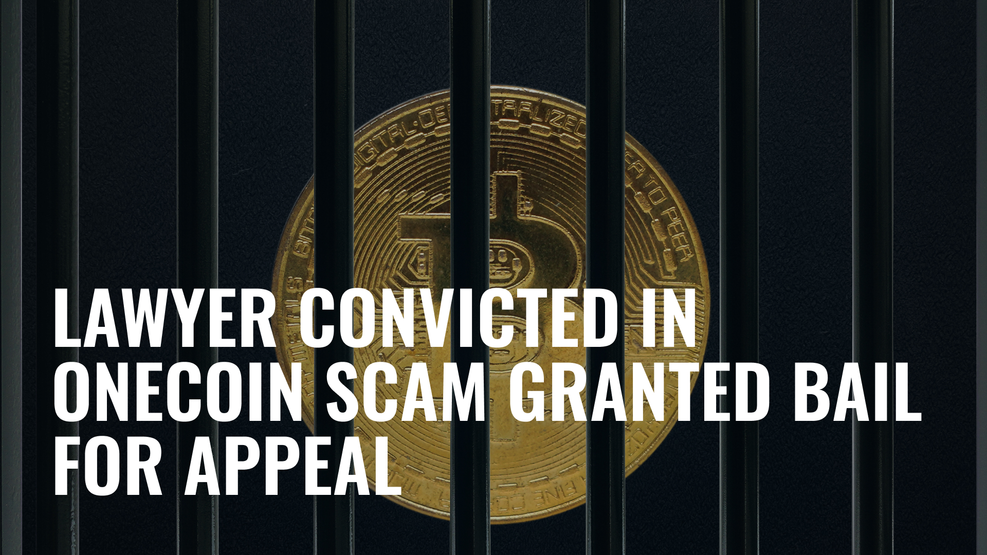 Lawyer Convicted in OneCoin Scam Granted Bail for Appeal