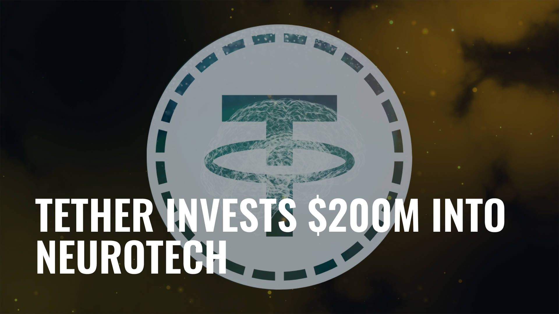 Tether's Strategic $200 Million Move into Neurotech with Blackrock Investment