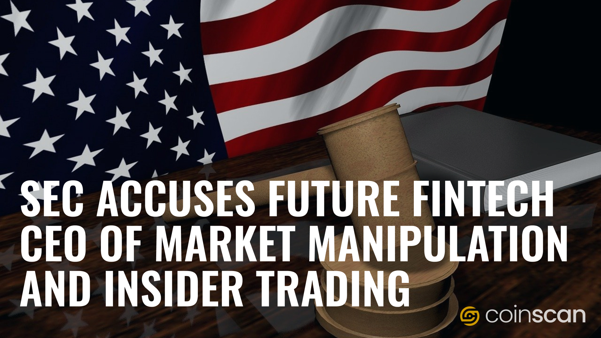 SEC Accuses Future Fintech CEO of Market Manipulation and Insider Trading