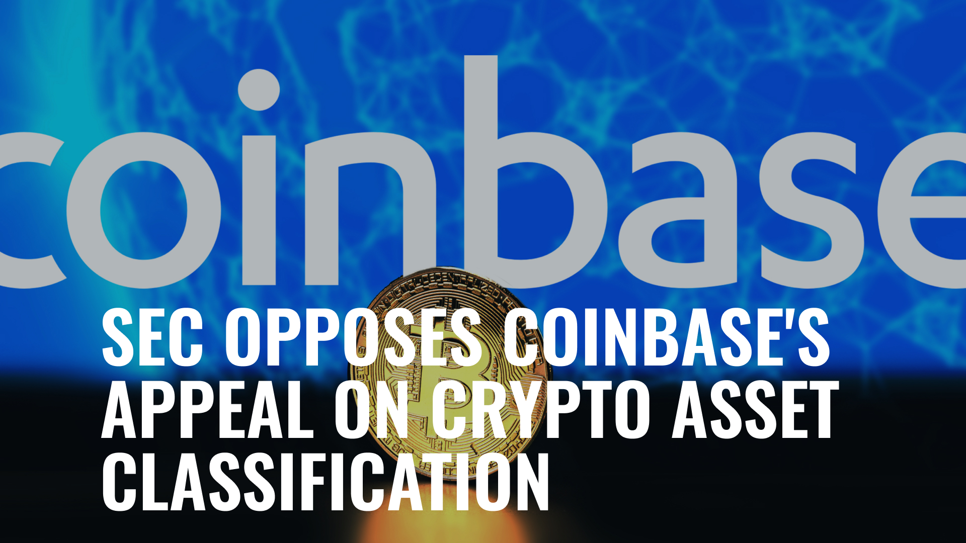 SEC Opposes Coinbase's Appeal on Crypto Asset Classification