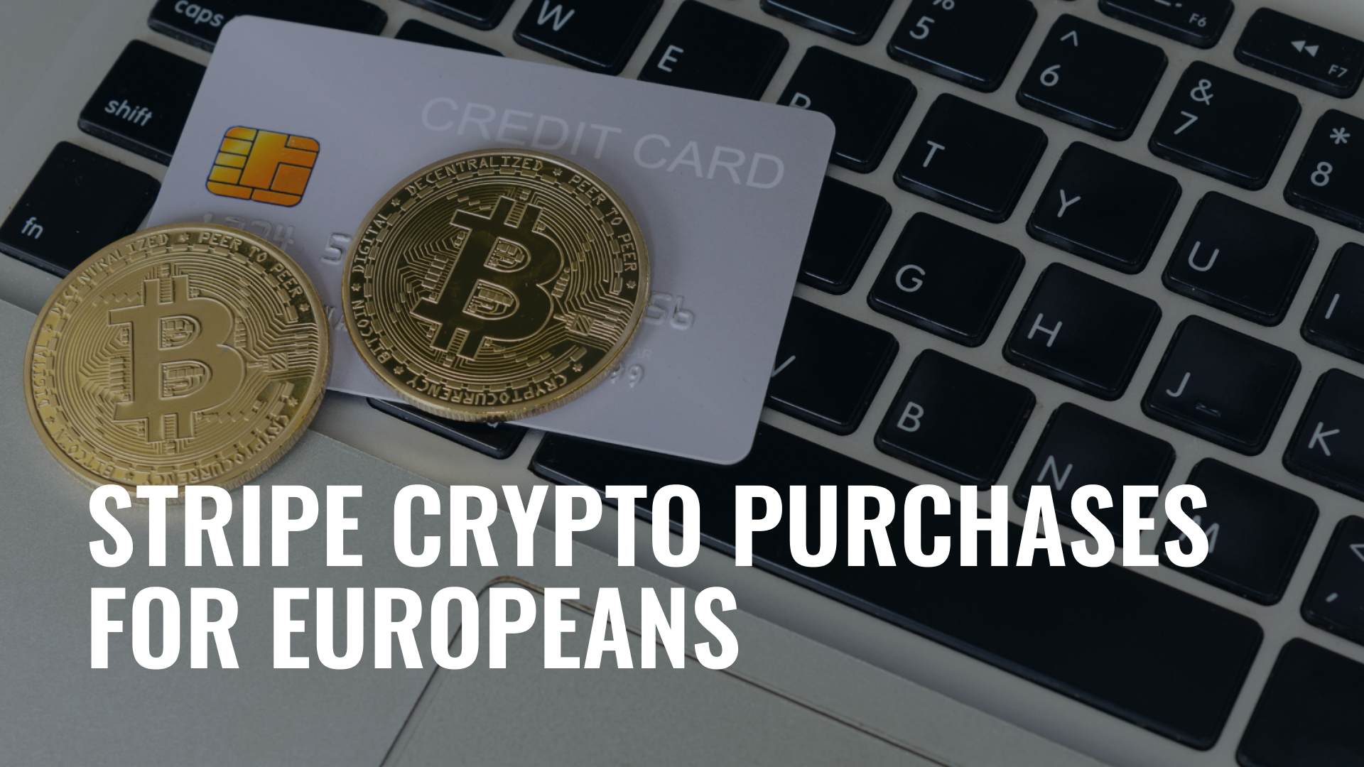 Stripe Enables Crypto Purchases with Credit and Debit Cards in Europe