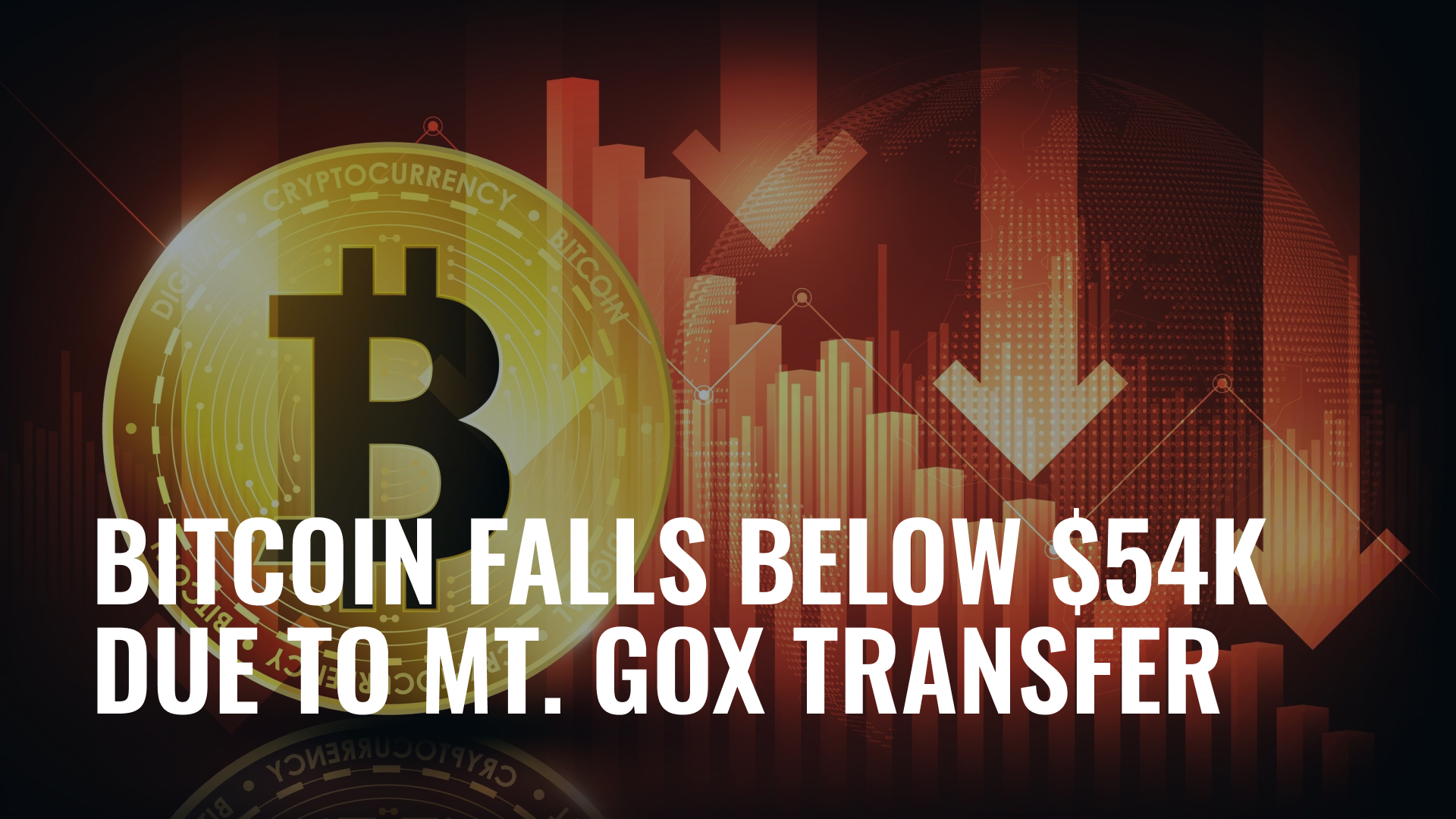 Bitcoin Dips Under $54K After $2.7 Billion Mt. Gox Bitcoin Transfer