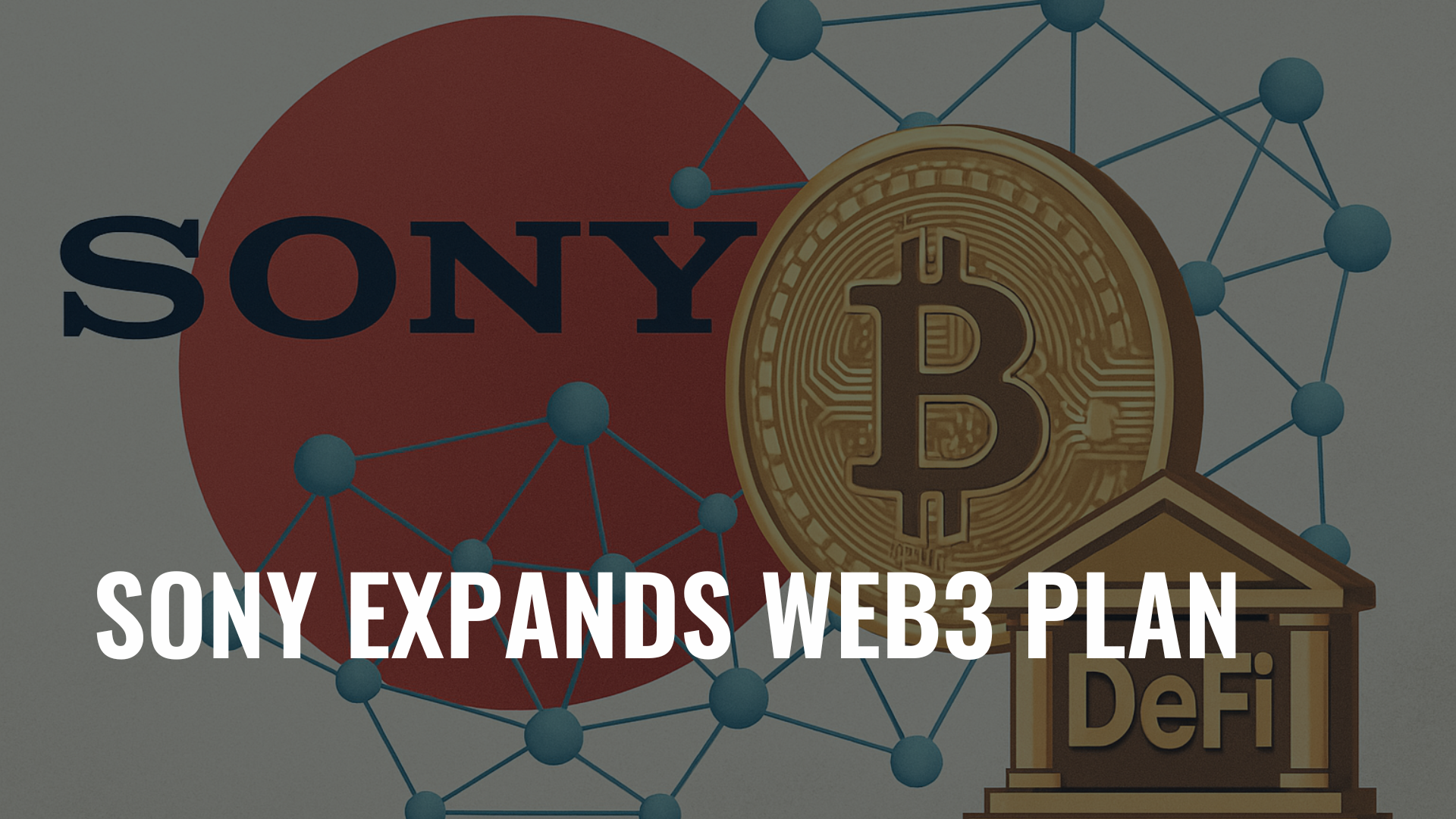 Sony’s New Move Blends Banking, Blockchain, DeFi, and Entertainment