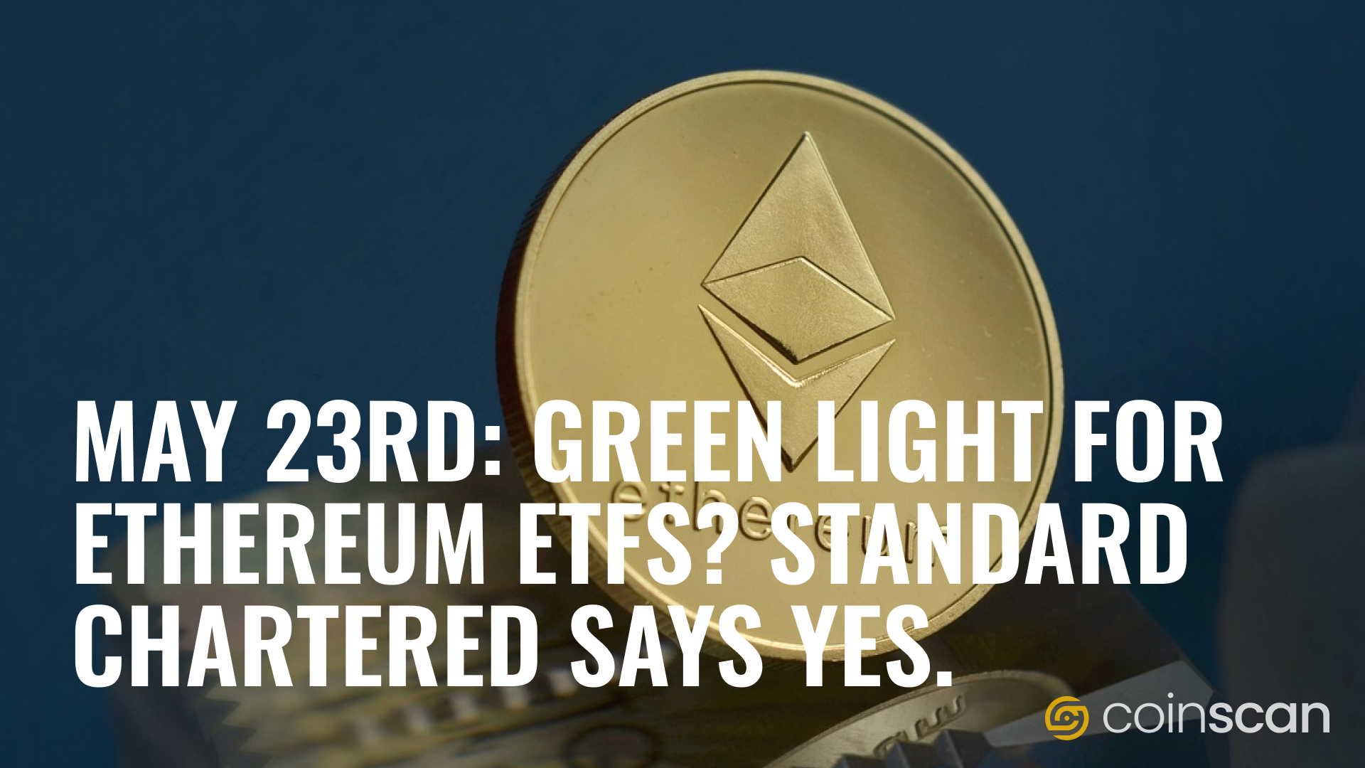 Standard Chartered Predicts May 23 Green Light for Spot Ethereum ETFs in the US