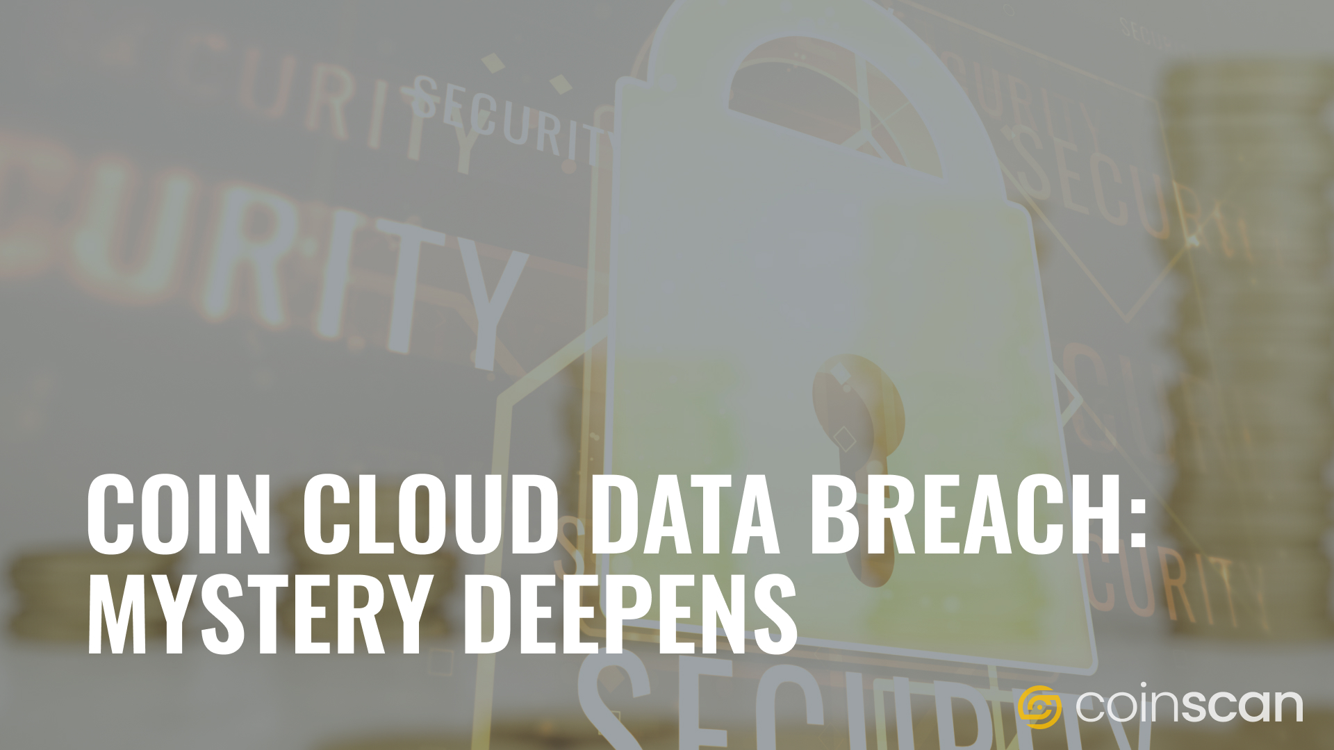 Coin Cloud Data Breach: A Mystery Unraveling Coin Cloud Data Breach: A Mystery Unraveling