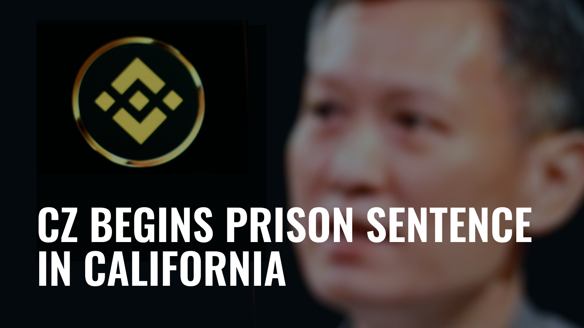 Binance Founder Changpeng Zhao Starts Prison Sentence in California for Money Laundering