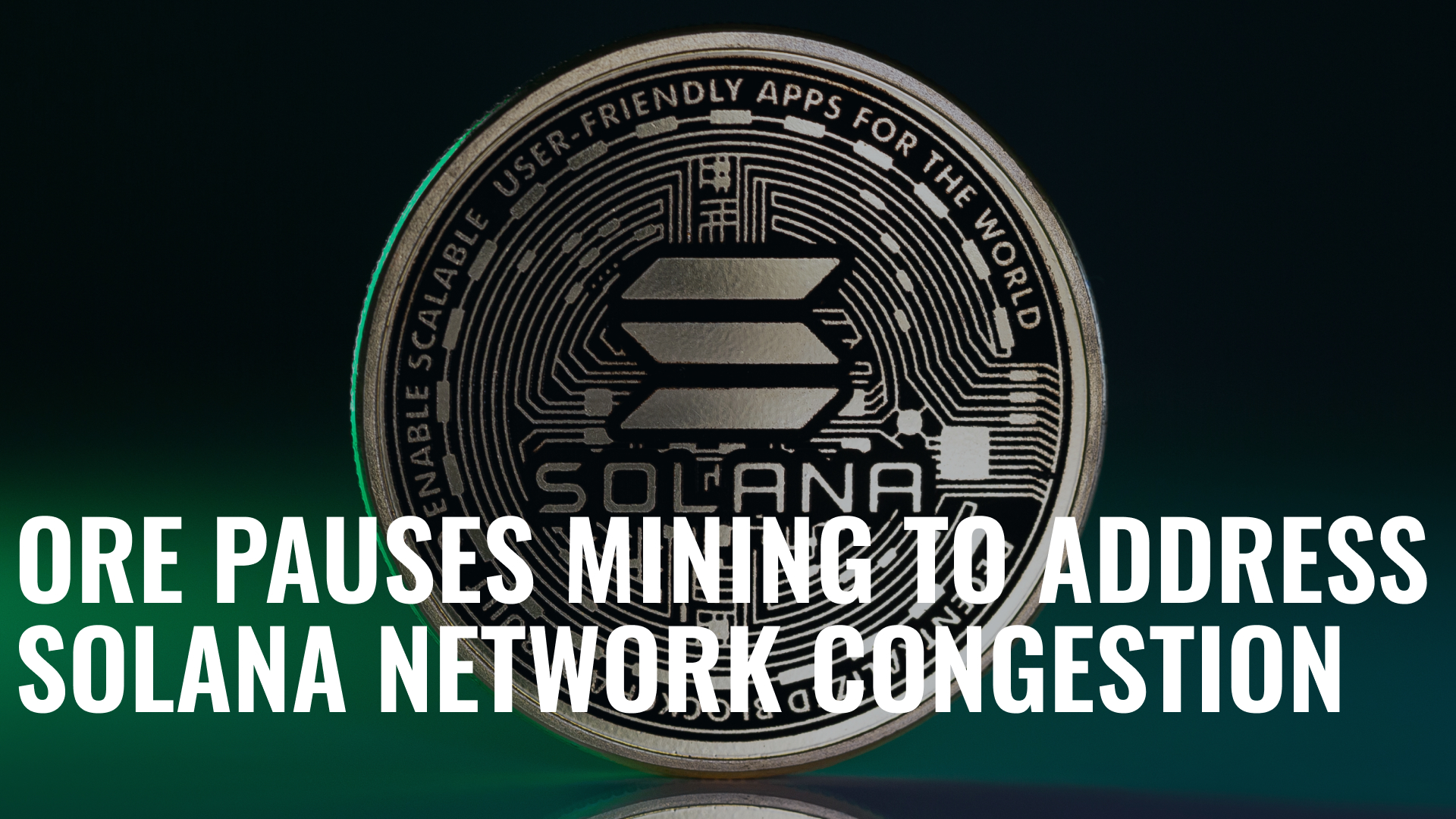Ore Pauses Mining to Address Solana Network Congestion