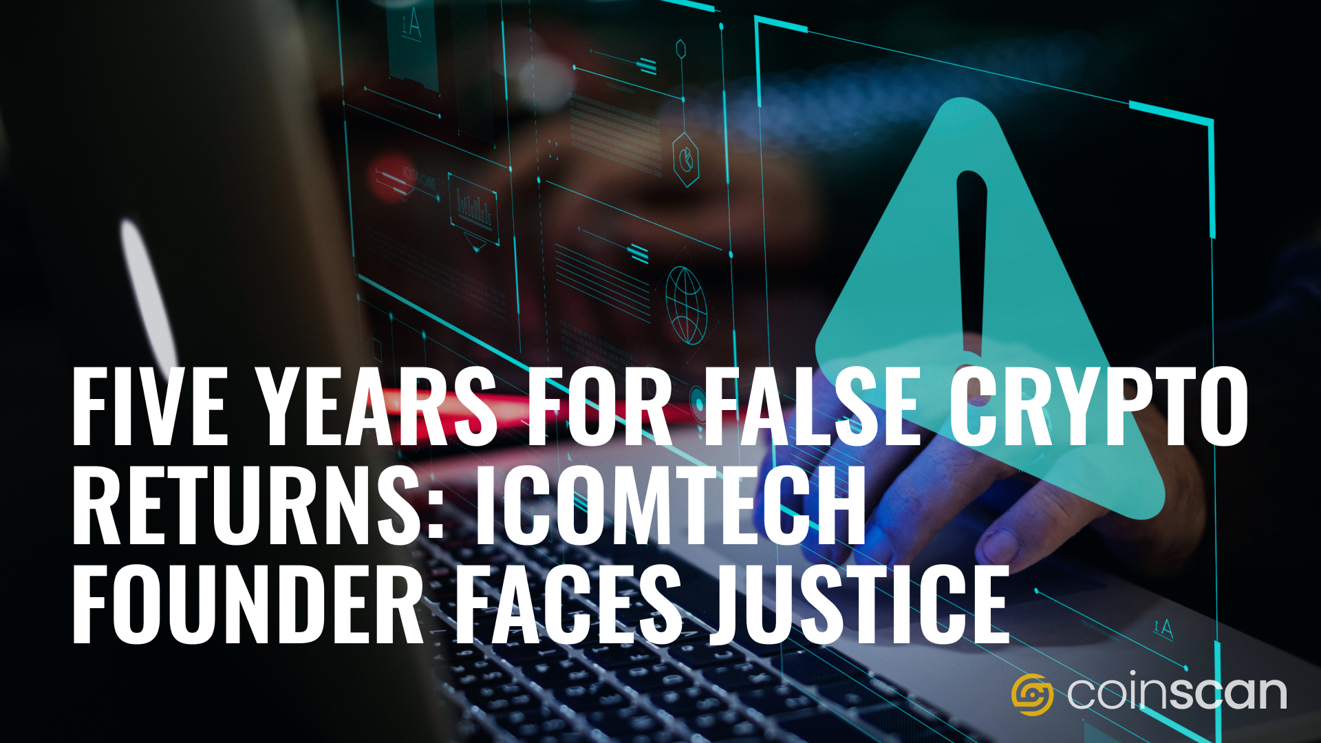 IcomTech CEO Sentenced to Five Years in Prison for Orchestrating Crypto ...
