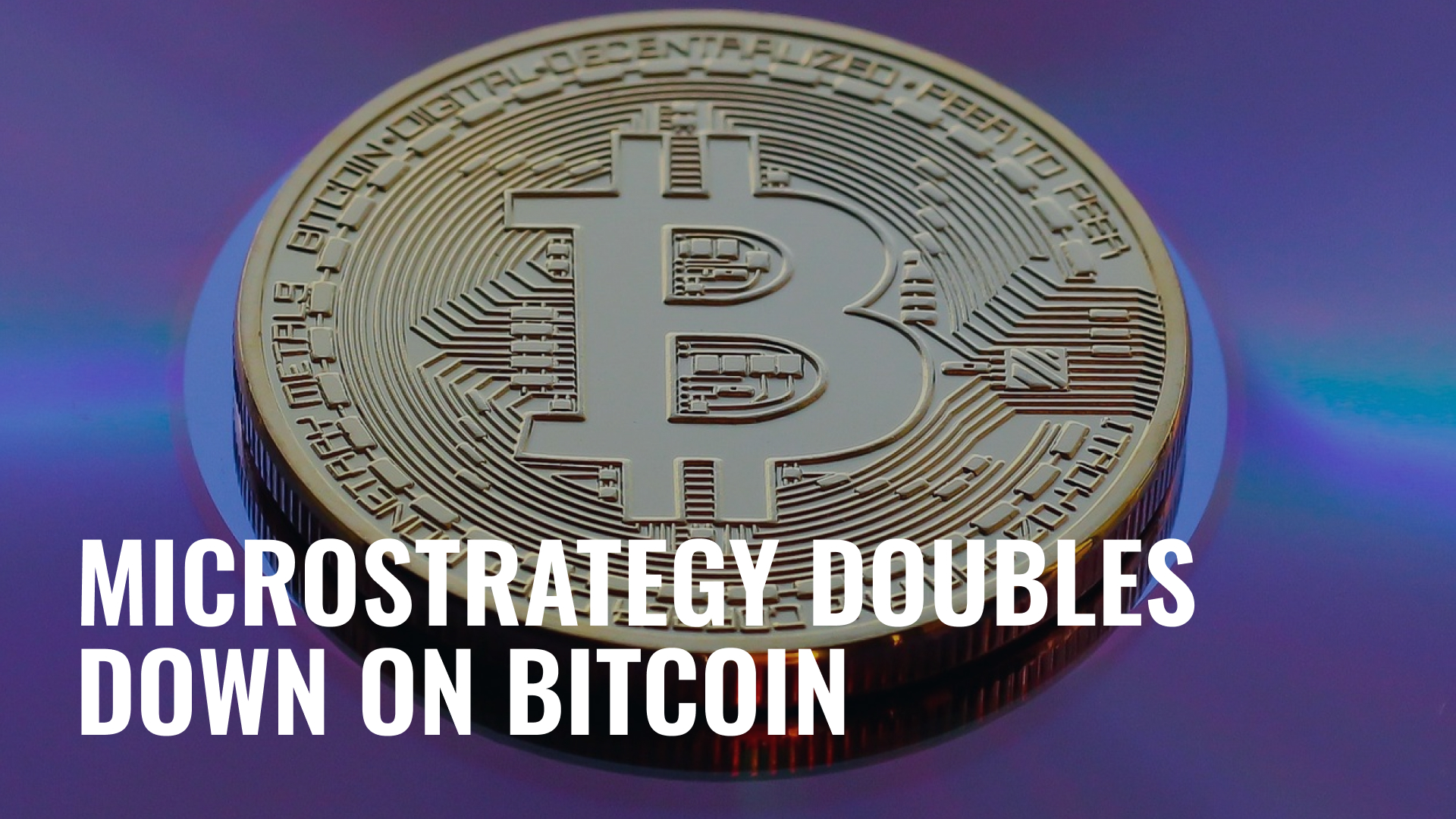 Business Intelligence Software Firm MicroStrategy Makes Big Bitcoin Bet