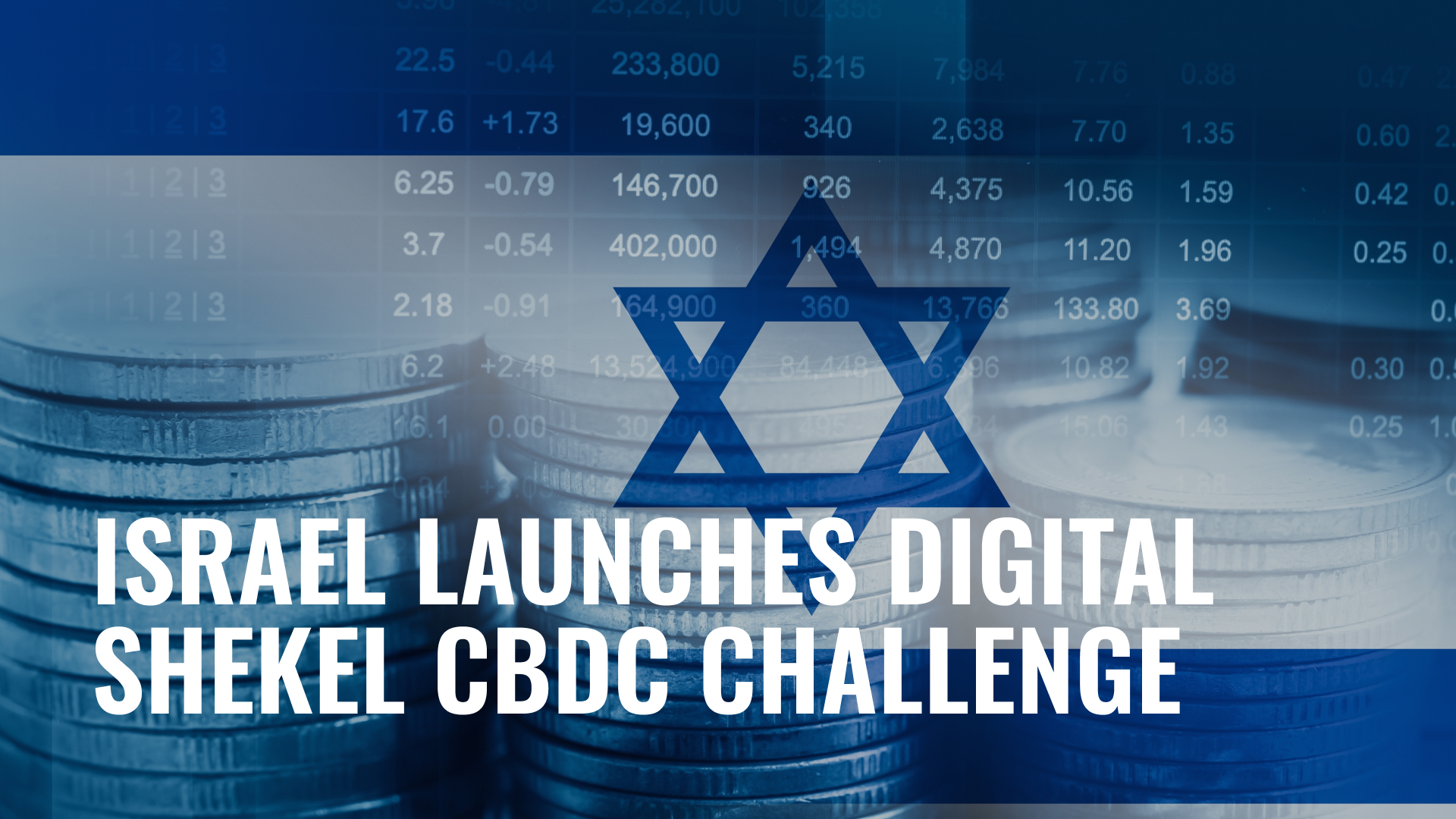 Israel Launches Innovative Digital Shekel Project to Lead CBDC Development