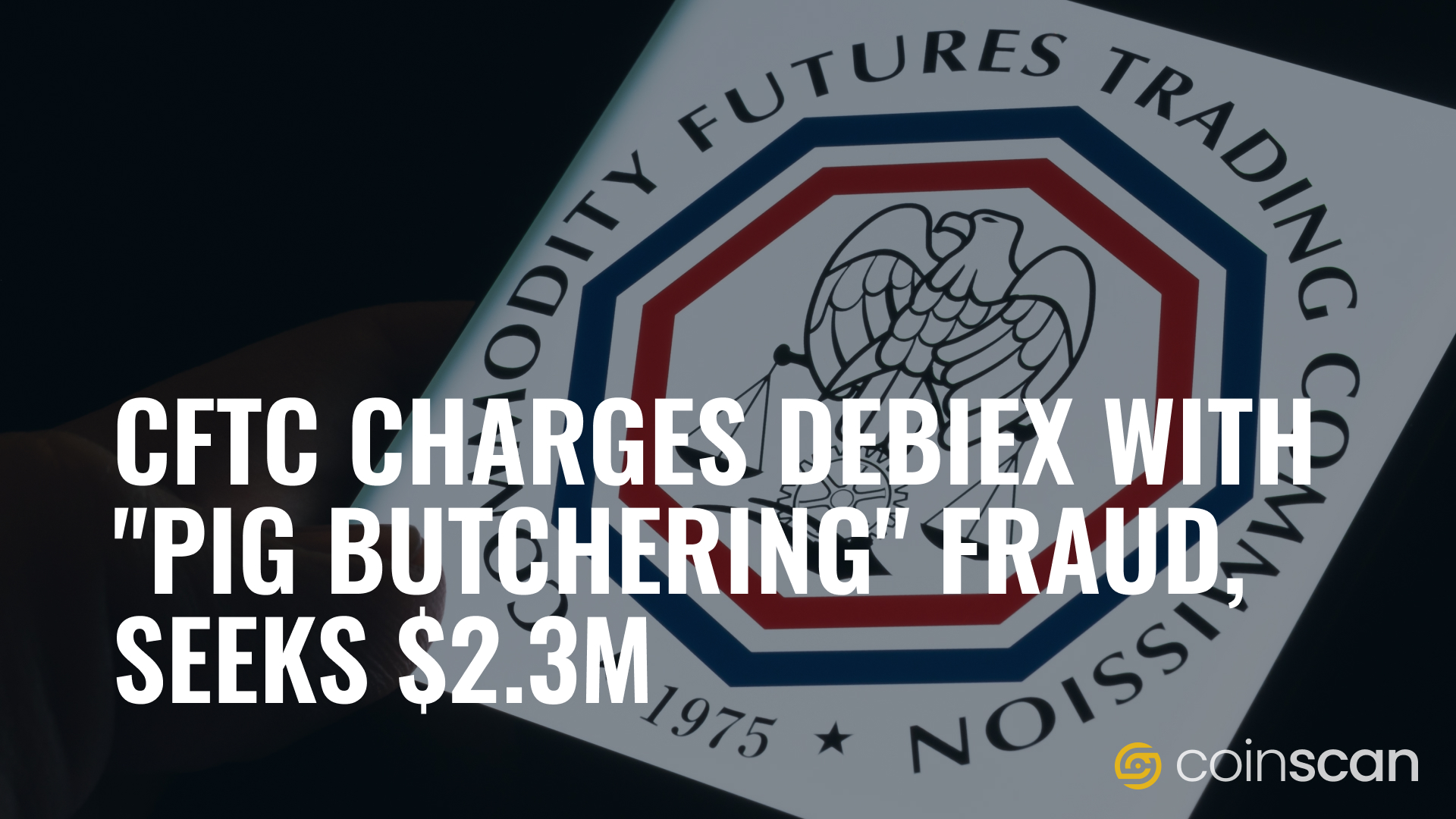 Digital Asset Platform Debiex Hit with $2.3 Million Fraud Charges by CFTC